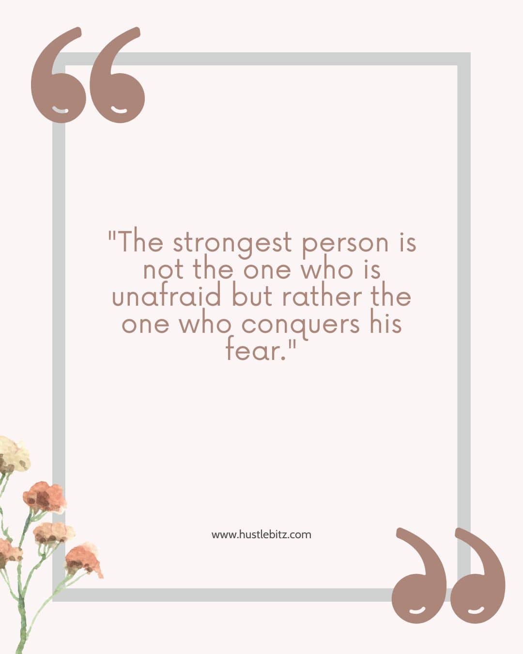 Inspirational Quotes to Conquer Fear | Hustlebitz